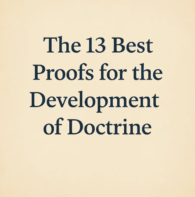 The 13 Best Proofs the Development of Doctrine | Saint Dominic's Media
